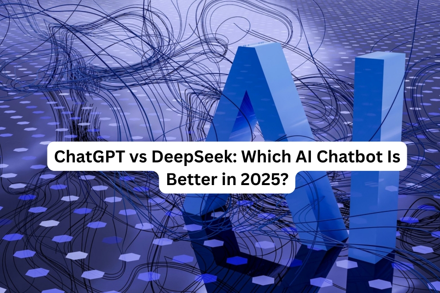 ChatGPT vs DeepSeek: Which AI Chatbot Is Better in 2025?