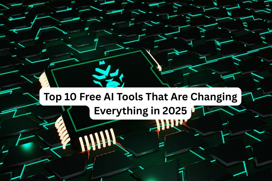 Top 10 Free AI Tools That Are Changing Everything in 2025