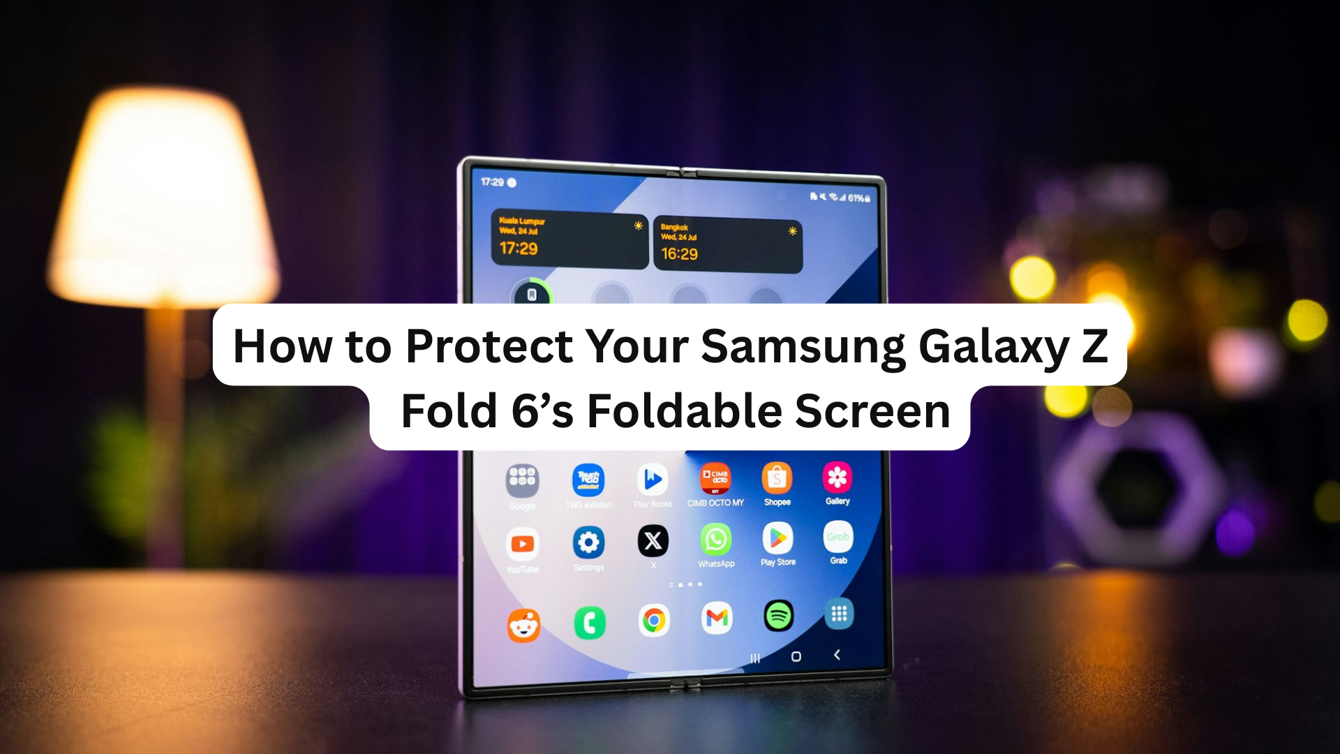 How to Protect Your Samsung Galaxy Z Fold 6’s Foldable Screen - UBUCH