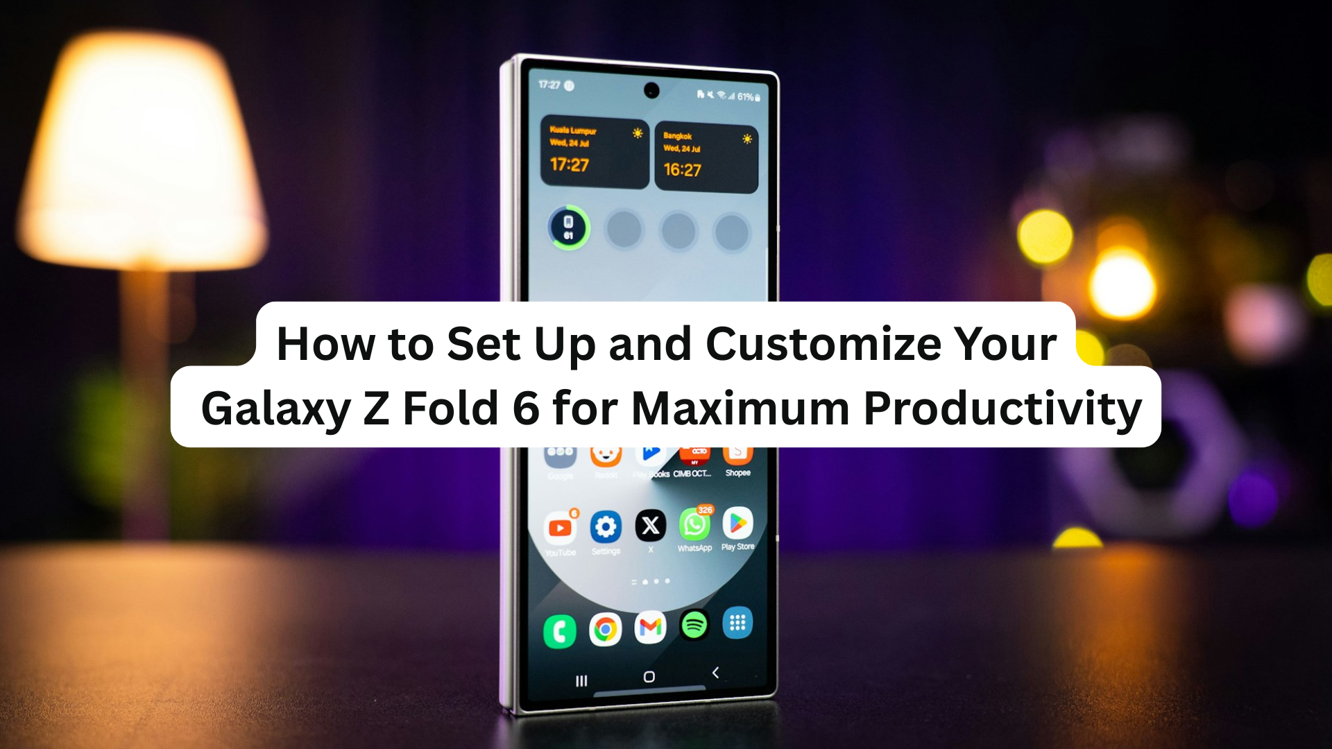 How to Set Up and Customize Your Galaxy Z Fold 6